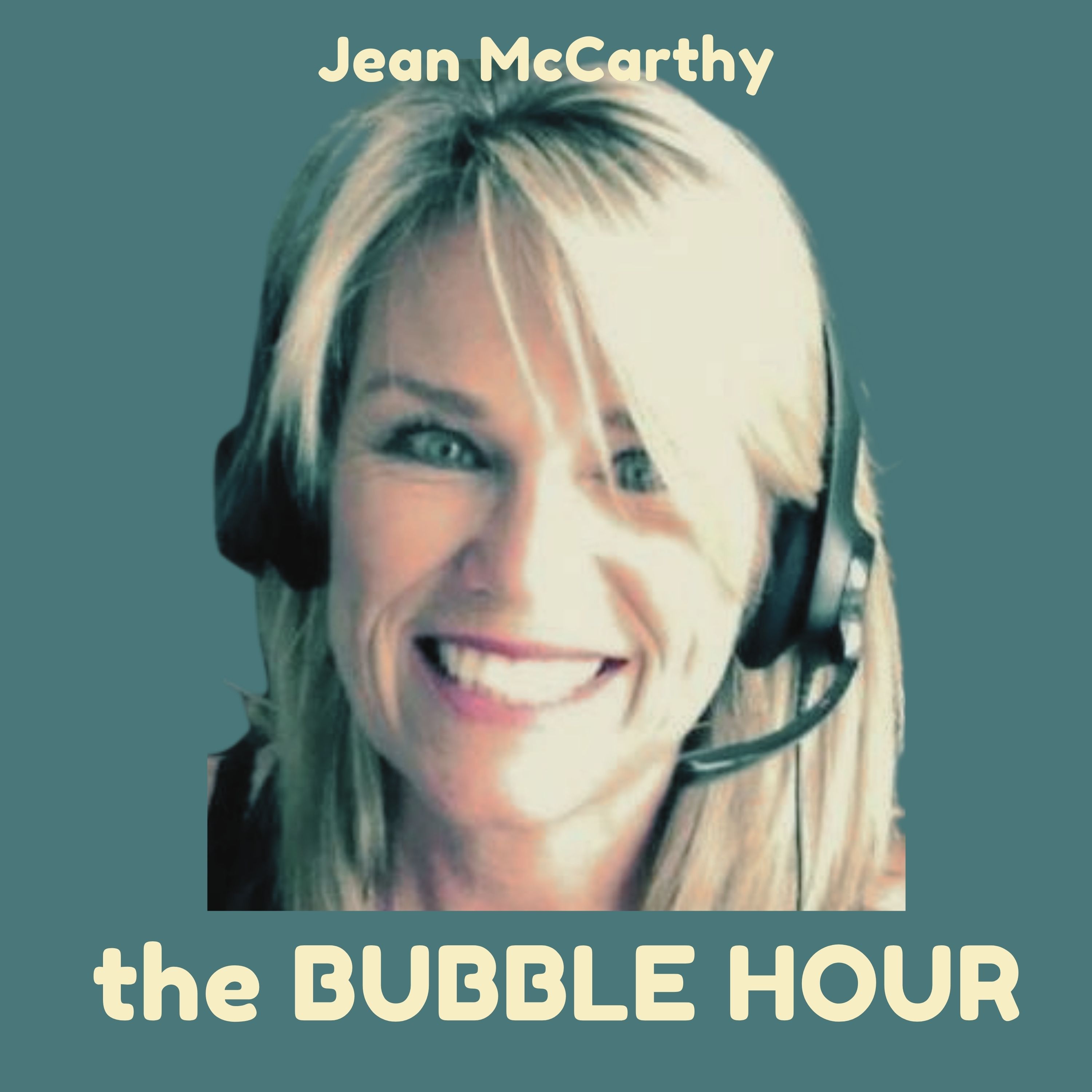The Bubble Hour S10 E10: Part 10 of 10 Goodbye from the Hosts – Jean McCarthy